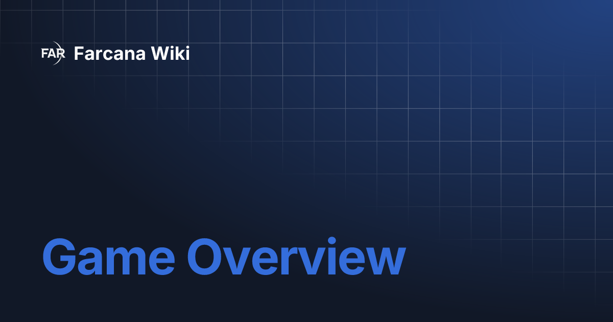 Game Overview | Farcana Wiki Game Overview | Farcana Wiki